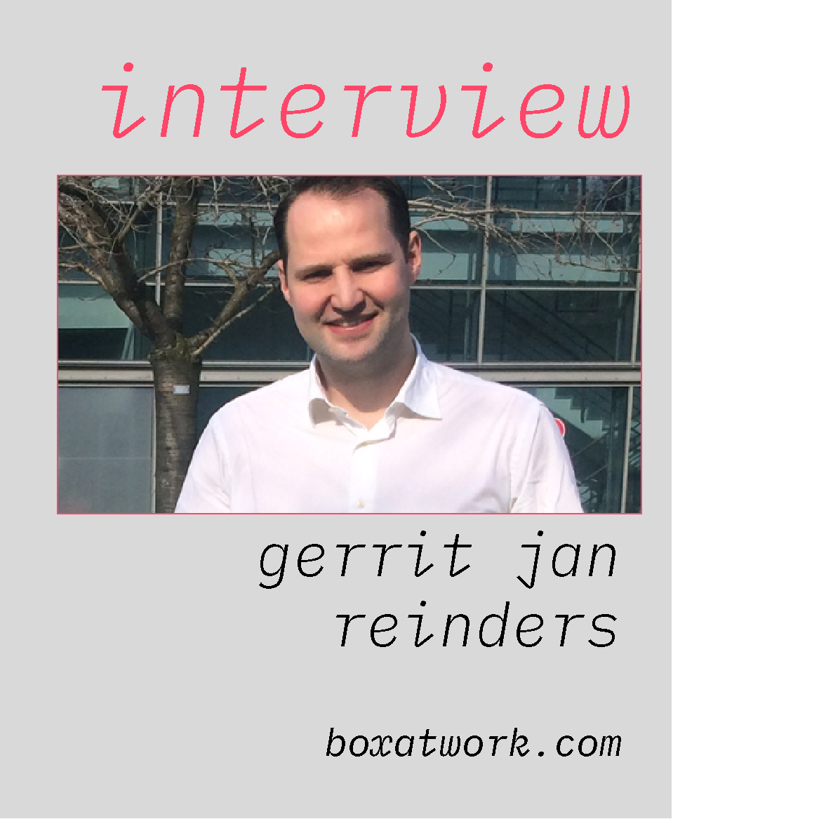 Interview mit Gerrit Jan Reinders - boxatwork.com — neue netzwirtschaft