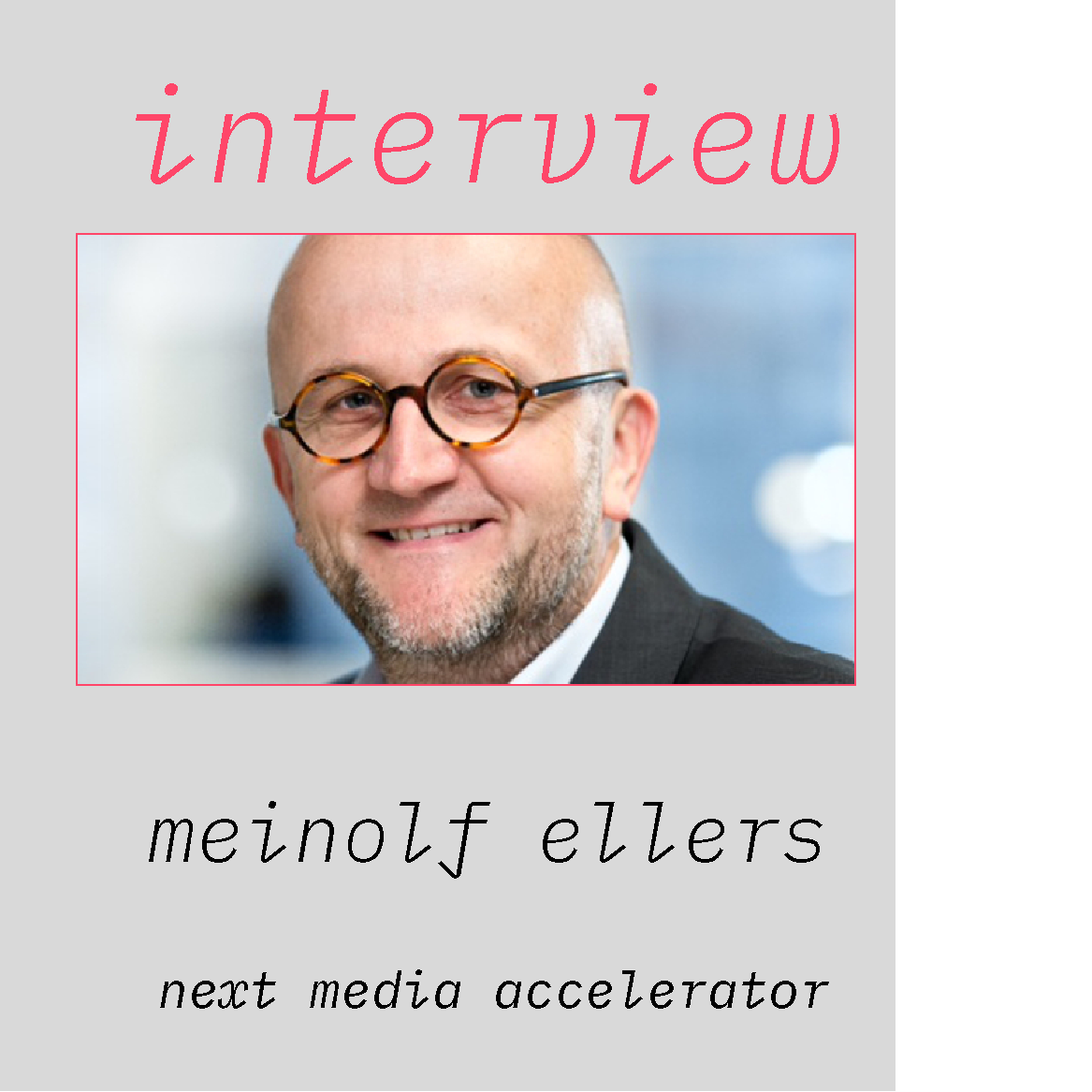Interview mit Meinolf Ellers - next media accelerator — neue netzwirtschaft