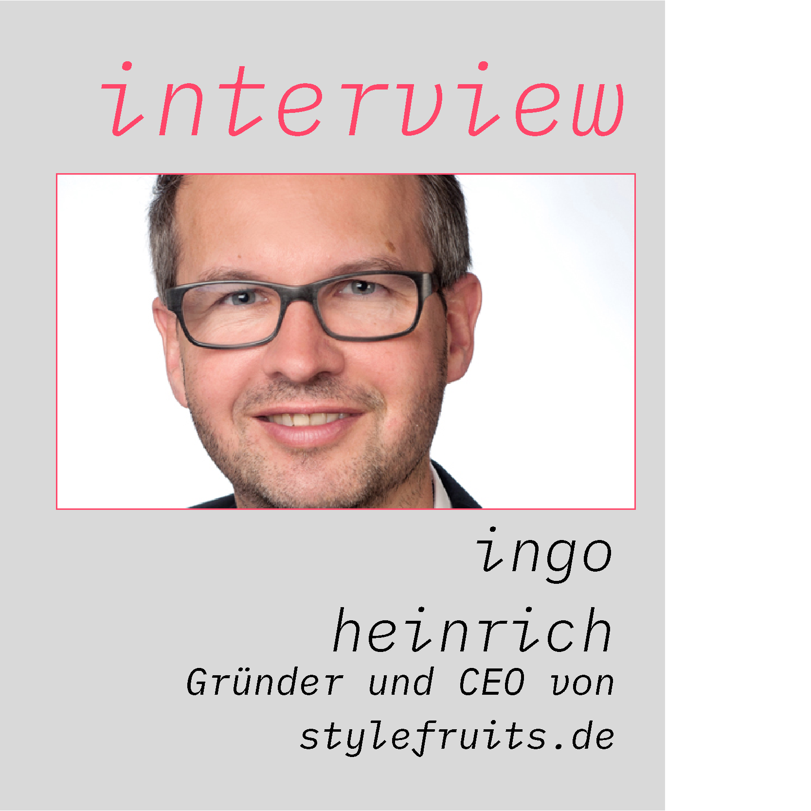 Interview mit Ingo Heinrich – stylefruits.de — neue netzwirtschaft