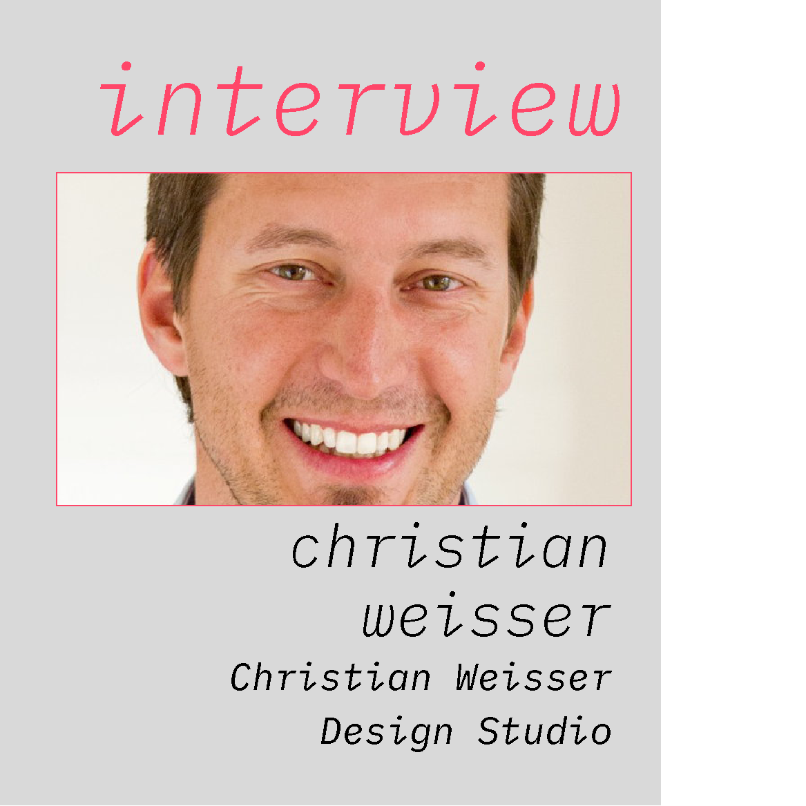 Interview mit Christian Weisser - Christian Weisser Design Studio ...