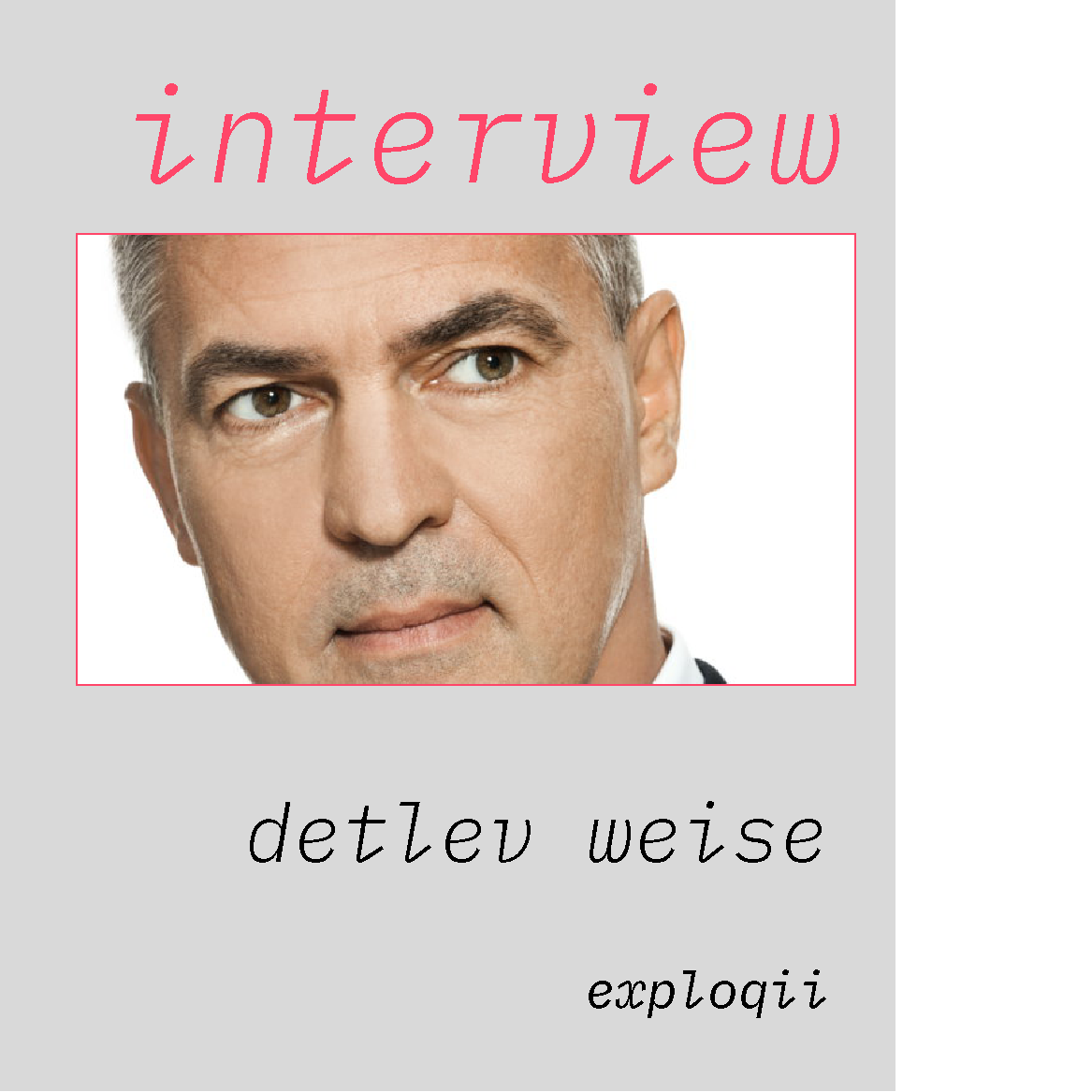 Interview mit Detlev Weise - exploqii — neue netzwirtschaft