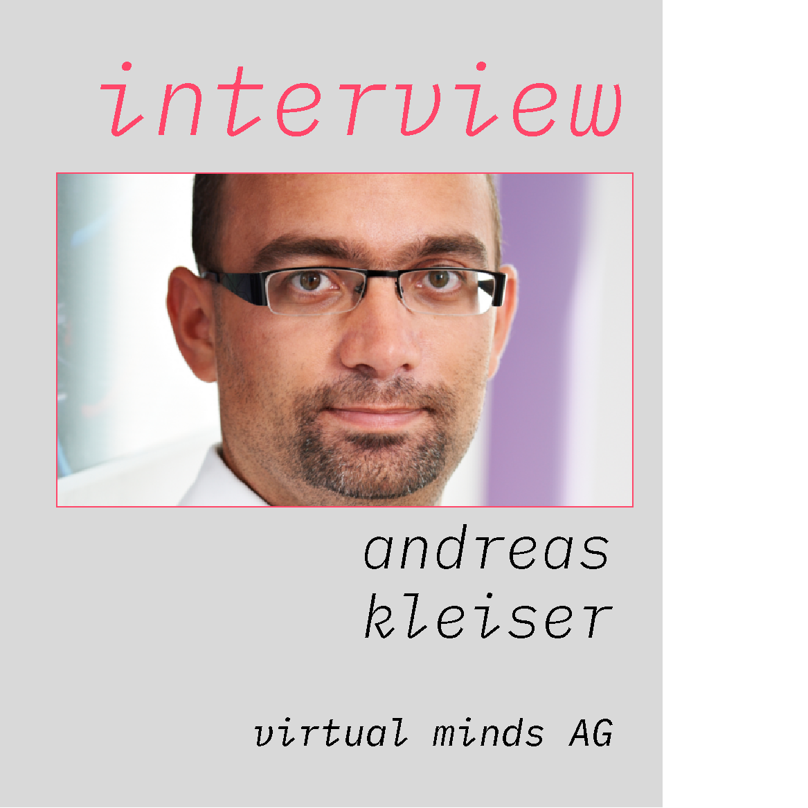 Interview mit Andreas Kleiser - virtual minds AG — neue netzwirtschaft