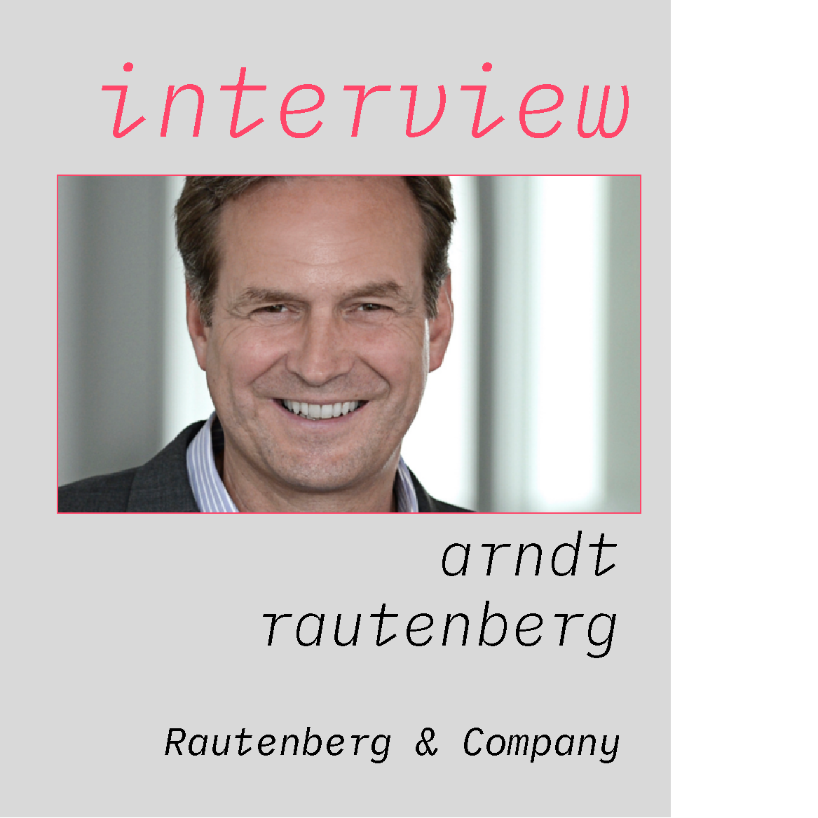 Interview mit Arndt Rautenberg - Rautenberg & Company — neue netzwirtschaft