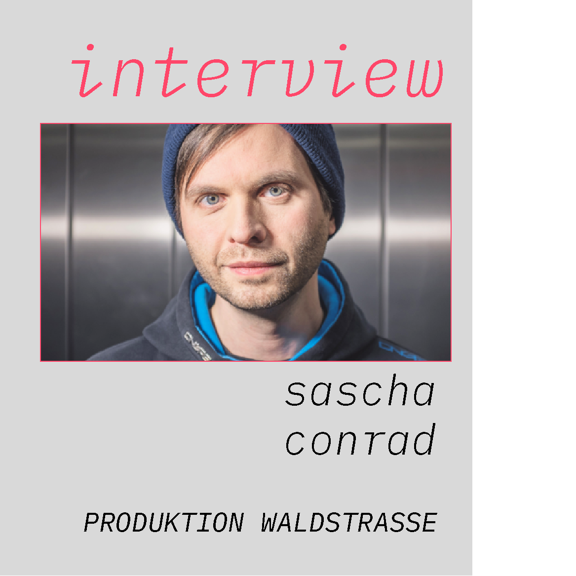 Interview mit Sascha Conrad - PRODUKTION WALDSTRASSE — neue netzwirtschaft