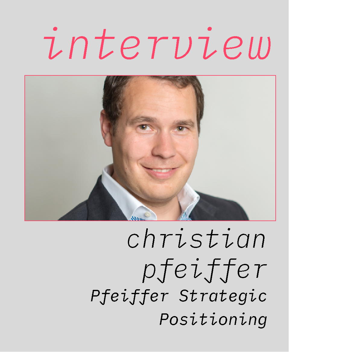 Interview mit Christian Pfeiffer - Pfeiffer Strategic Positioning ...