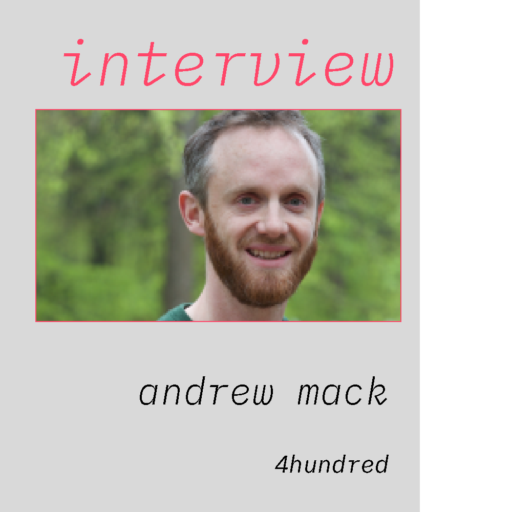 Interview mit Andrew Mack - 4hundred — neue netzwirtschaft